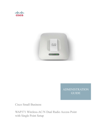 Cisco WAP371 Wireless-AC/N Dual Radio Access Point Administration Guide | Manualzz