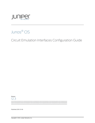 Junos OS Circuit Emulation Interfaces Configuration Guide | Manualzz