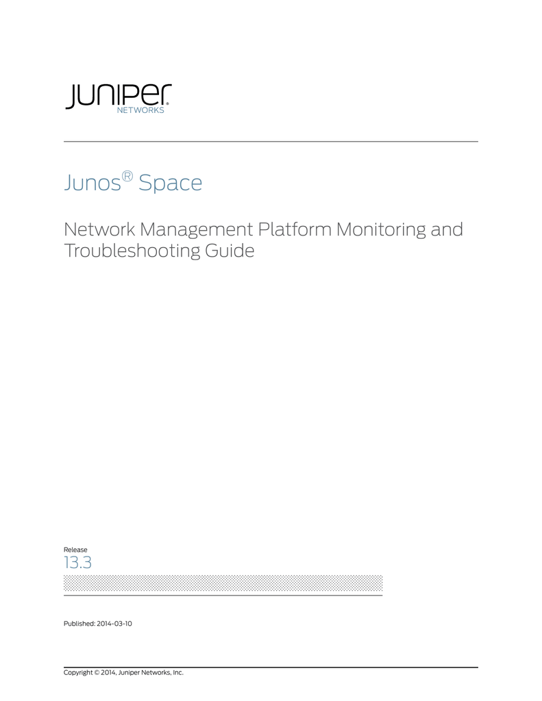 Junos Space Network Management Platform Monitoring And Troubleshooting Guide Release 133