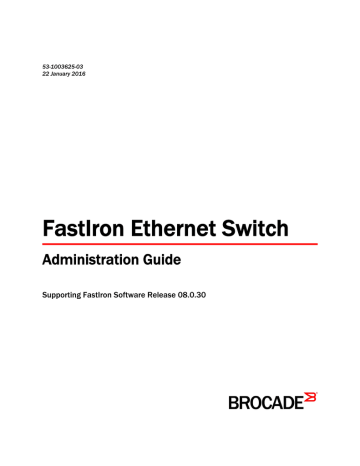 Brocade FastIron X Series Ethernet Switch Administration Guide | Manualzz