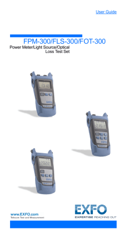 EXFO FPM-300 Power Meter, FLS-300 Light Source, FOT-300 OLTS User guide ...