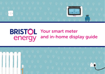 Bristol Energy Smart Meter and In-Home Display Guide | Manualzz