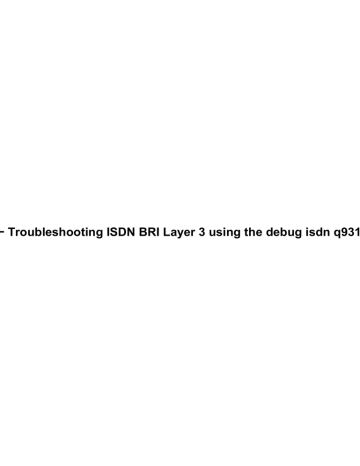 Troubleshooting ISDN BRI Layer 3 using the debug isdn q931 Command ...