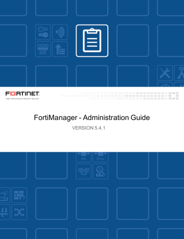 Fortinet FortiManager 5.4.1 Administration Guide | Manualzz