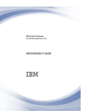 IBM Endpoint Manager 9.0 Administrator’s Guide | Manualzz