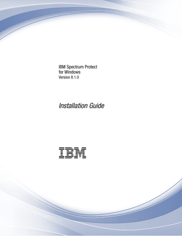 IBM Spectrum Protect 8.1 for Windows Installation Guide | Manualzz