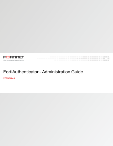 FortiAuthenticator 4.0 Administration Guide | Manualzz