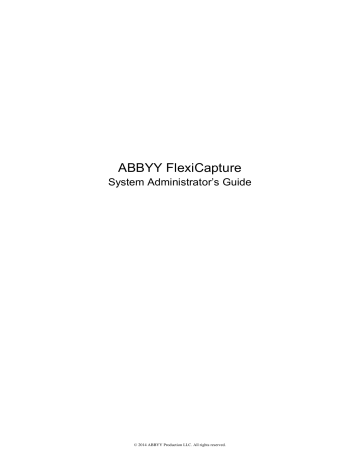 ABBYY FlexiCapture 11 System Administrator’s Guide | Manualzz