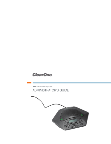ClearOne MAX IP Conferencing Phone Administrator Guide | Manualzz