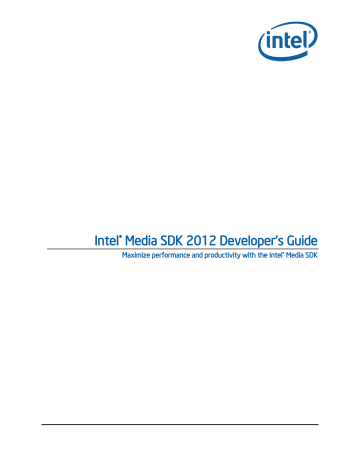 Intel Media SDK 2012 Developer's Guide | Manualzz