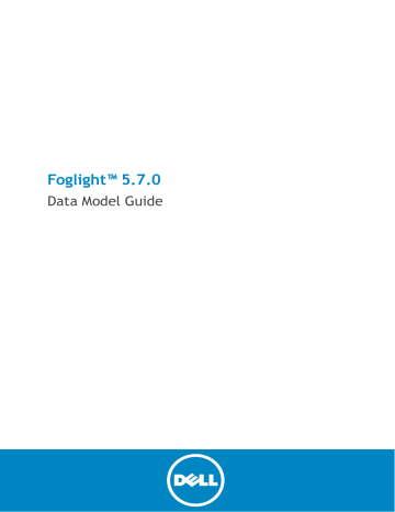 Dell Foglight 5.7.0 Data Model Guide | Manualzz
