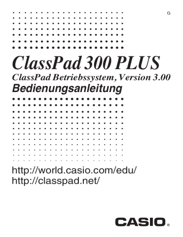 Casio ClassPad 300, ClassPad 300 PLUS Calculator Bedienungsanleitung ...
