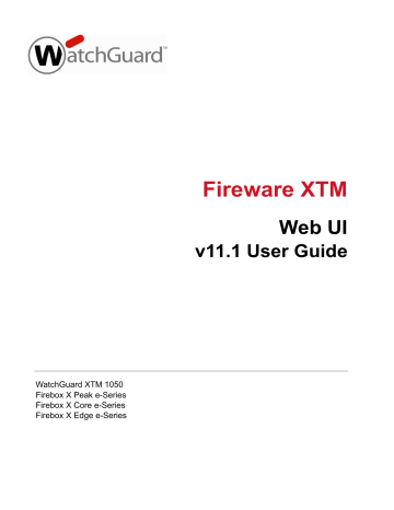 WatchGuard Fireware XTM Web UI v11.1 User Guide | Manualzz