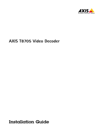 AXIS T8705 Video Decoder Technical Manual | Manualzz