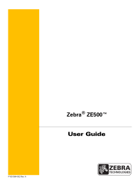 Zebra ZE500 - User Guide, Reference guide, Quick start Guide
