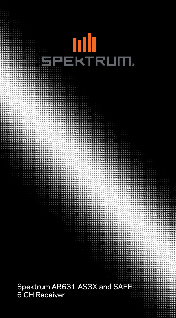 Spektrum AR631 6 Channel AS3X & SAFE Receiver Manuel utilisateur | Manualzz