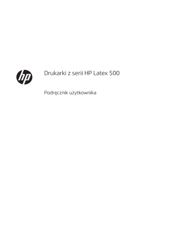 HP Latex 560 Printer Instrukcja obsługi | Manualzz