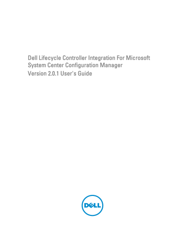 Dell Lifecycle Controller Integration Version 2.0.1 for Microsoft System Center Configuration ...